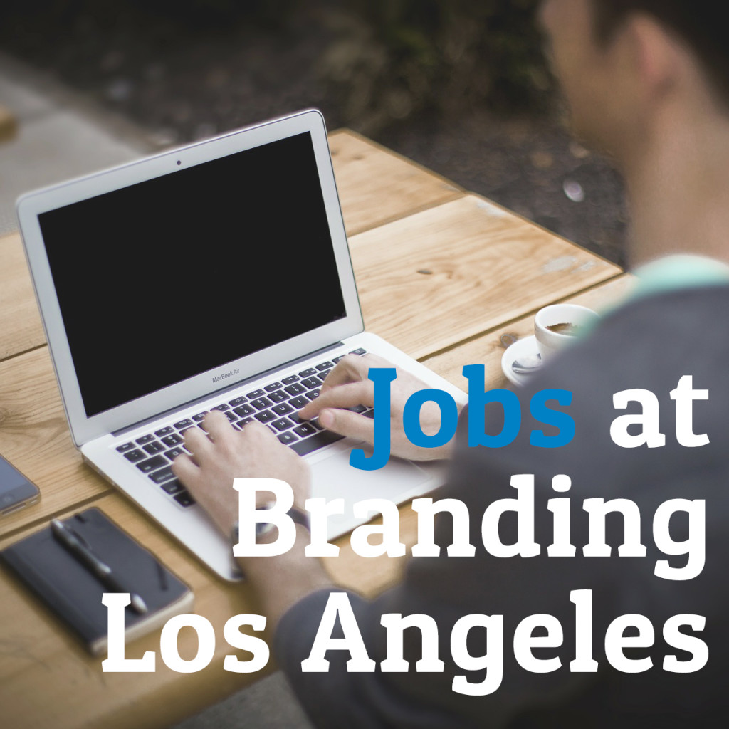 Jobs | Branding Los Angeles | Branding Los Angeles