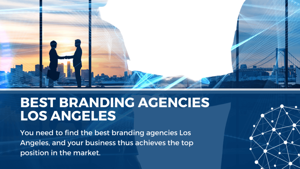 best branding agencies Los Angeles | Branding Los Angeles